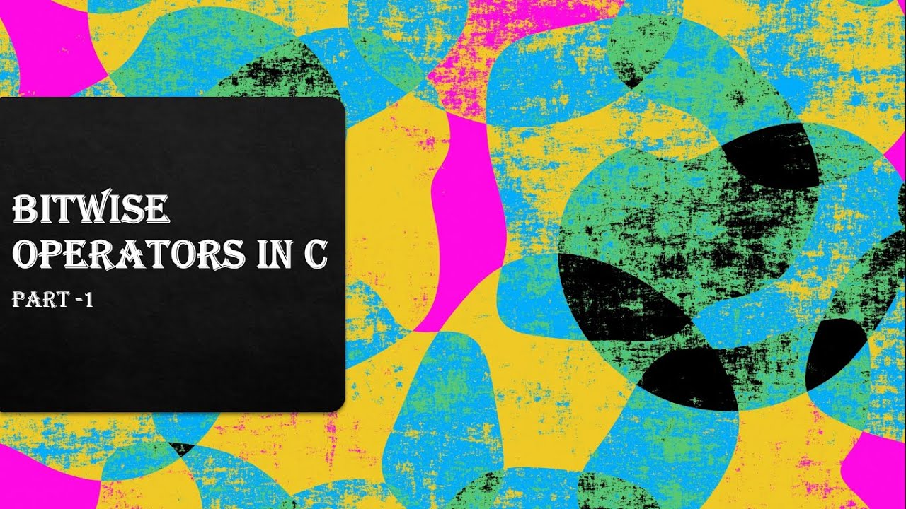 Bitwise Operators in C | Part -1 | Programming in C | For Absolute Beginners - YouTube