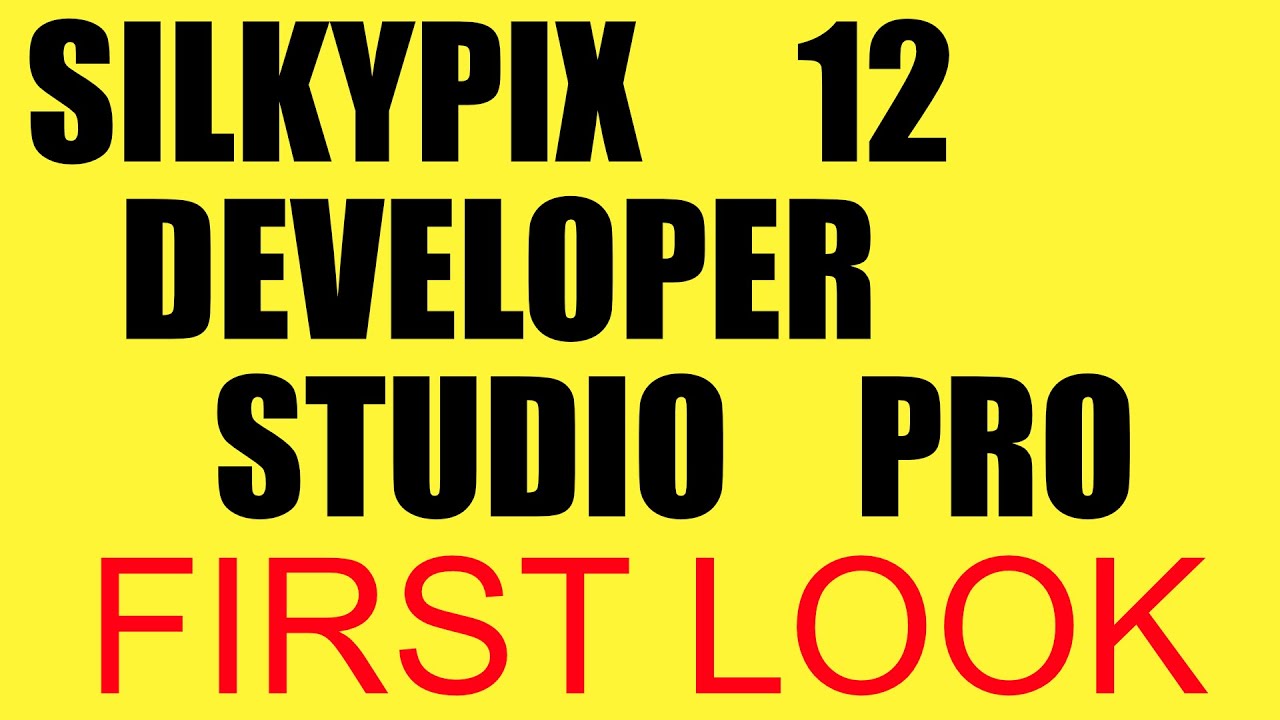 🛑 Silkypix Developer Studio Pro 12. New Version First Impression - YouTube