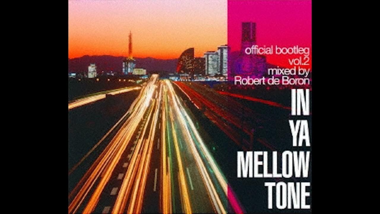 IN YA MELLOW TONE official bootleg vol_2_ MELLOW HIPHOP～お洒落にきめたい夜に～ - YouTube