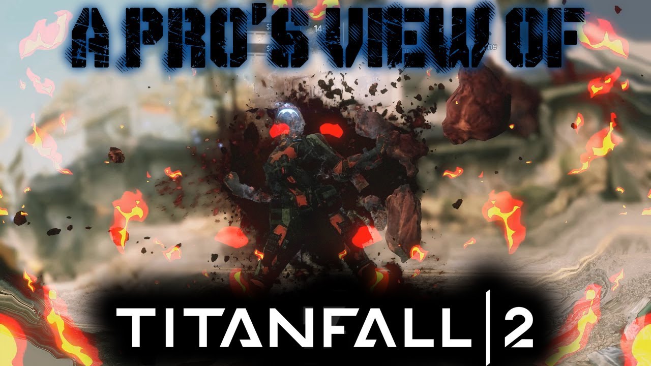 Titanfall 2 | A Pro's View of Life!!! - YouTube