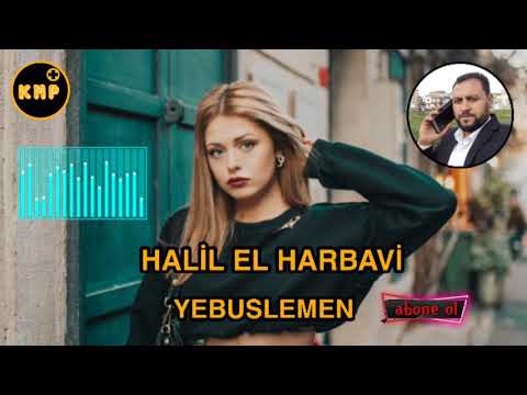 HALİL EL HARBAVİ #YEBUSLEMEN# ŞARKISI KESİNLİKLE SONUNA KADAR İZLE.