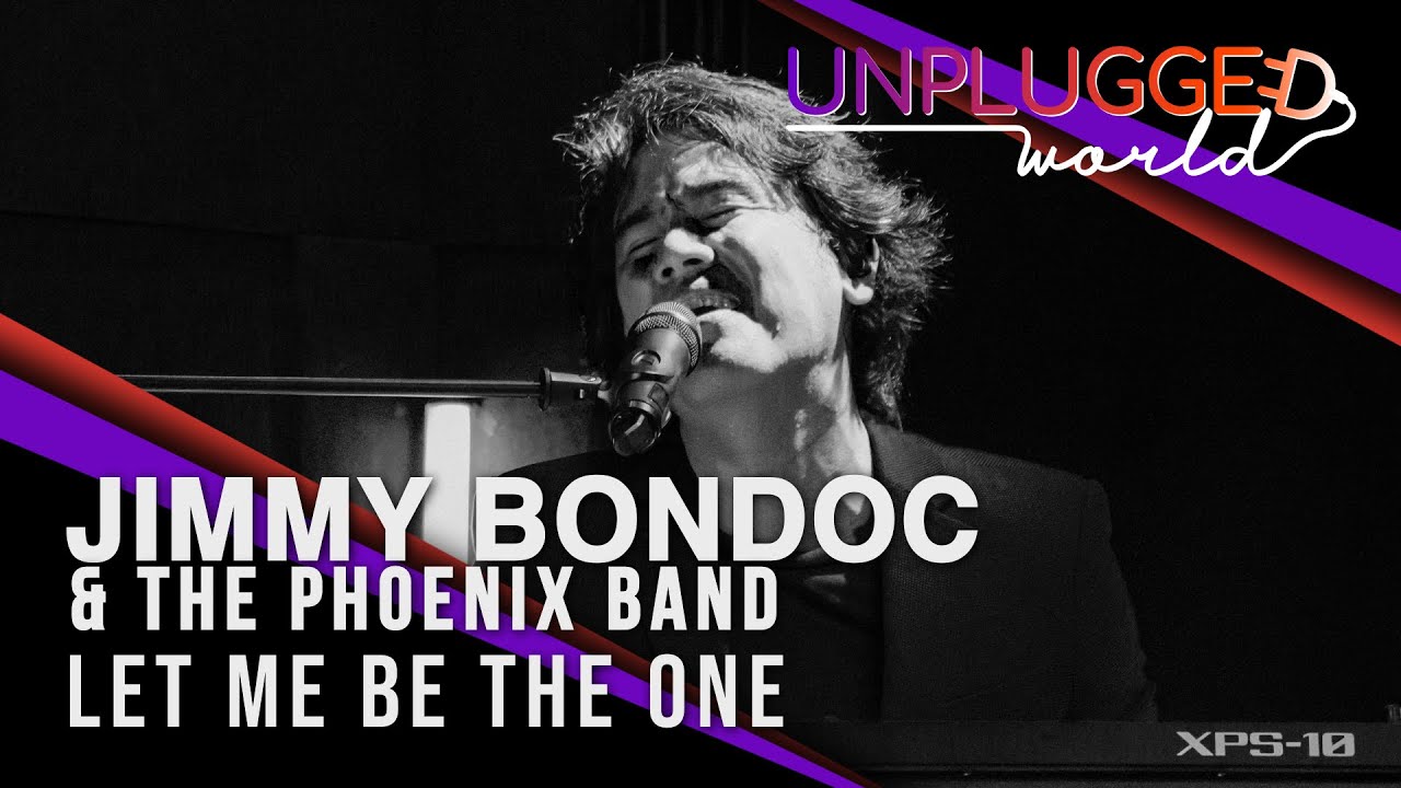 JIMMY BONDOC WITH THE PHOENIX BAND on UNPLUGGED WORLD | LET ME BE THE ...