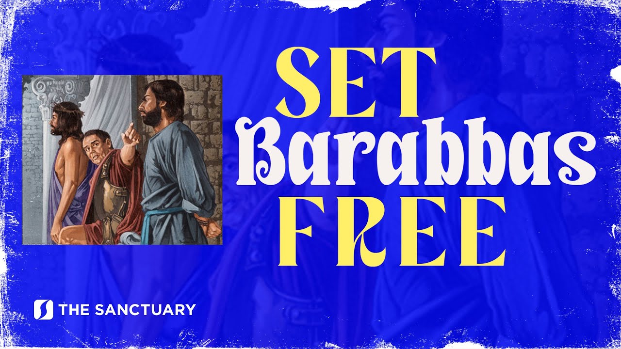 Set Barabbas Free - YouTube