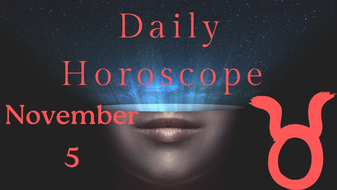 ♉ Taurus November 5 Daily Horoscope 😲 Stars reading for today - YouTube