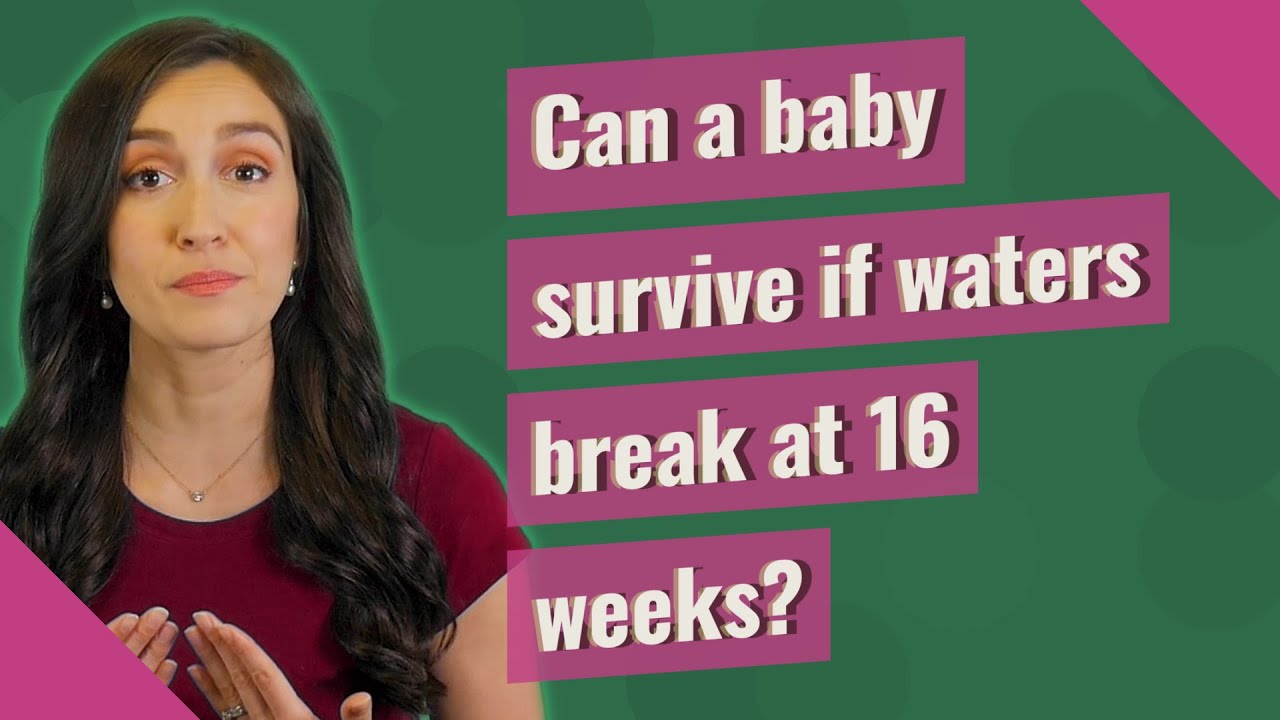 Can a baby survive if waters break at 16 weeks? - YouTube
