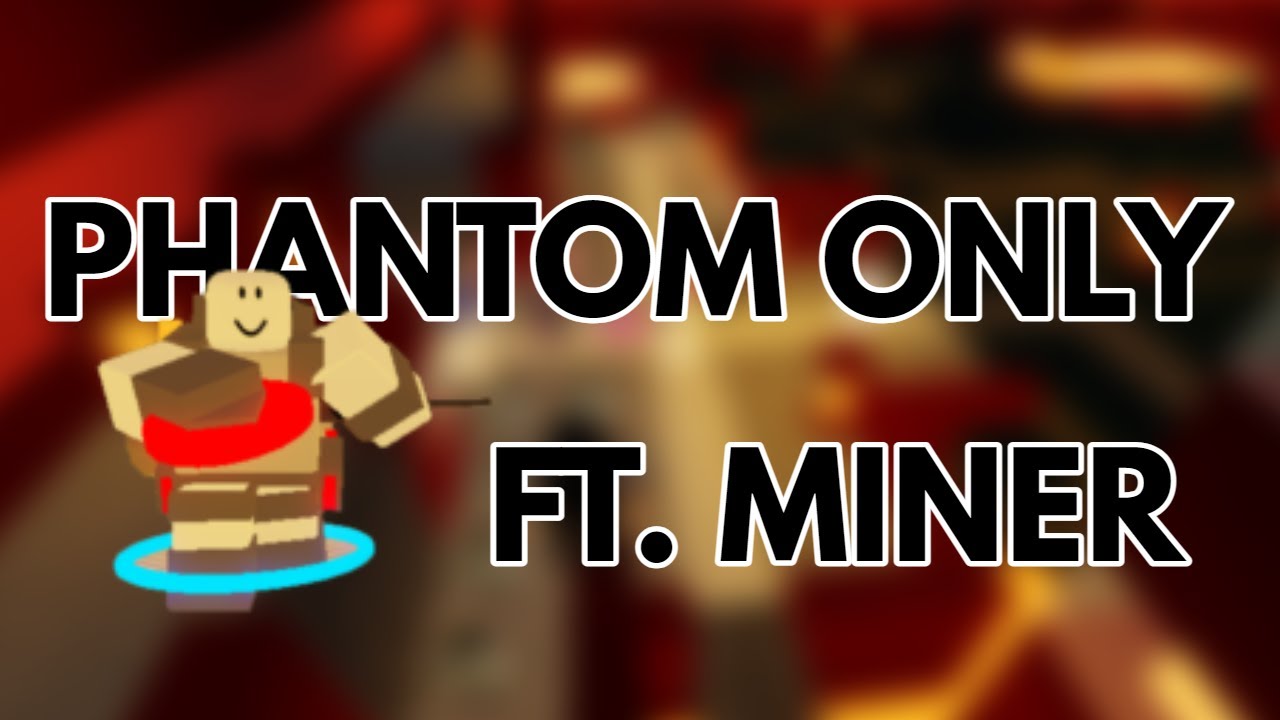 How far with phantom only? (FT. MINER) | CTD [ROBLOX] - YouTube