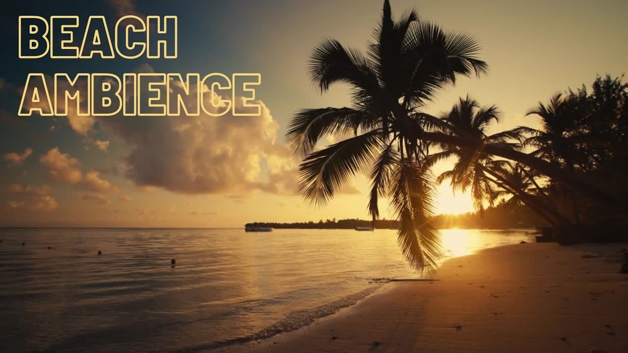 Beach Ambience | Relaxing Background | Sound of Ocean Waves | Romantic ...