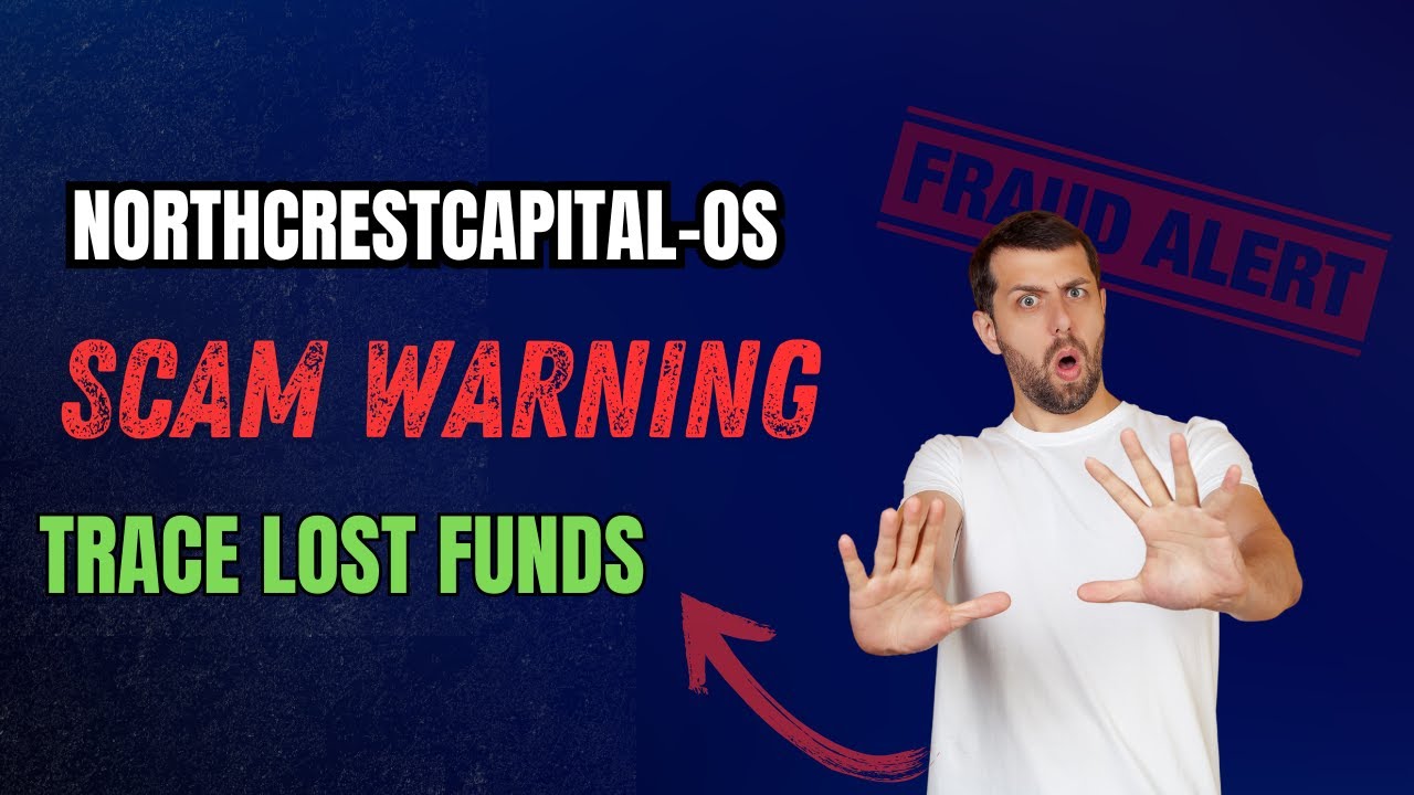 northcrestcapital-os.com Review: SCAM Investigation | Trace Your Lost ...