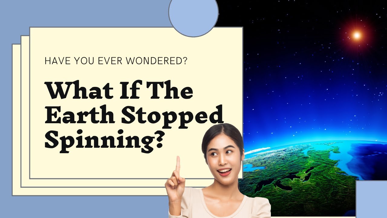 "What If Earth Stopped Spinning? Hypothetical Scenario Explained" - YouTube