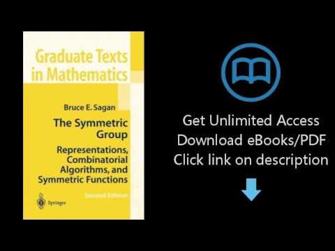 The Symmetric Group: Representations, Combinatorial Algorithms, and Symmetric Functions ...