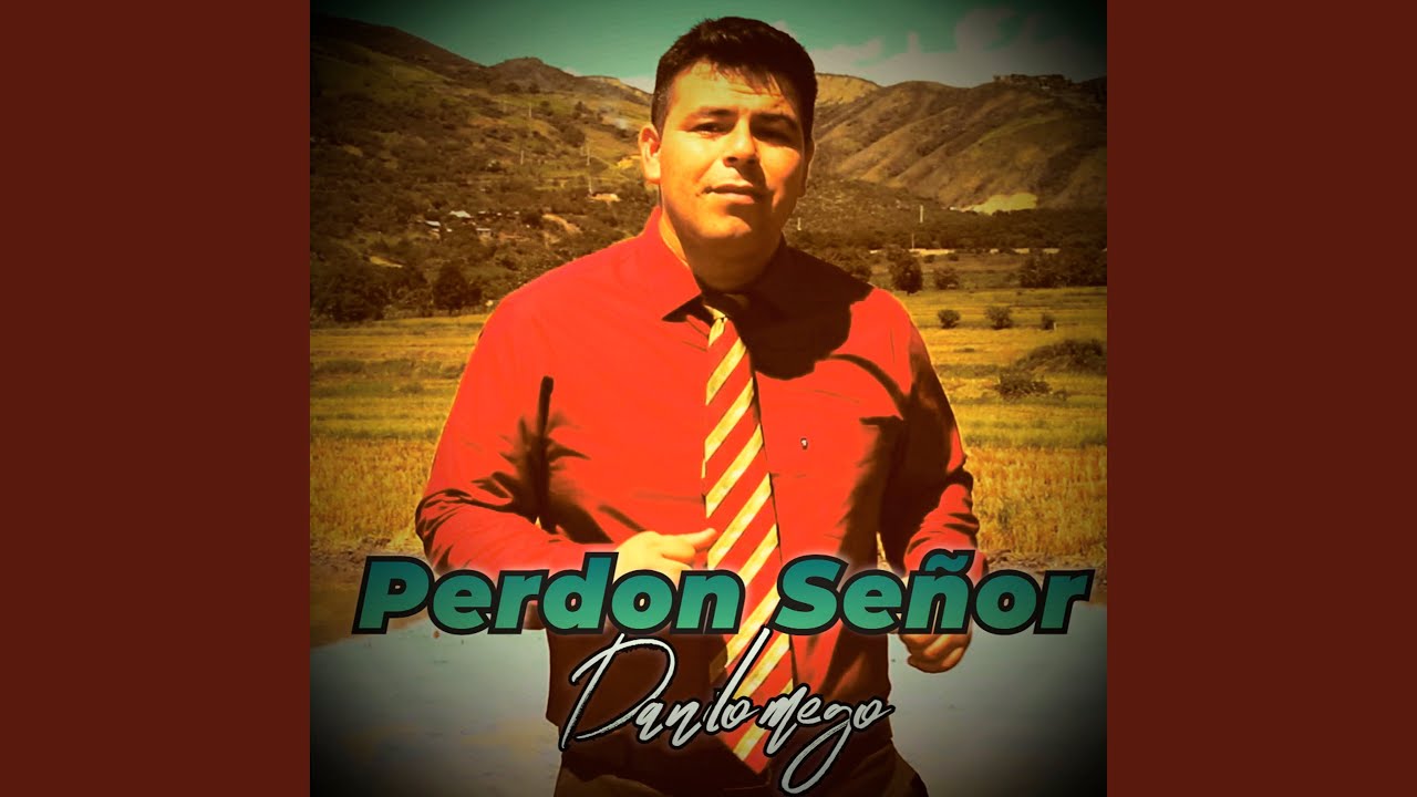 Perdon Señor - YouTube