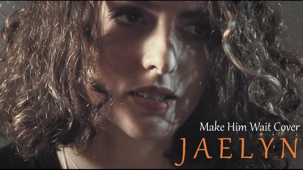 JAELYN - Make Him Wait - Abby Anderson (cover) - YouTube