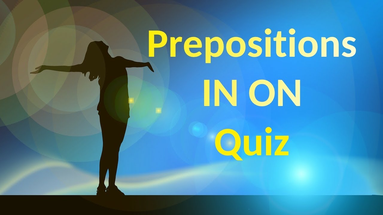 Prepositions IN and ON - Quiz for intermediate learners of English ...