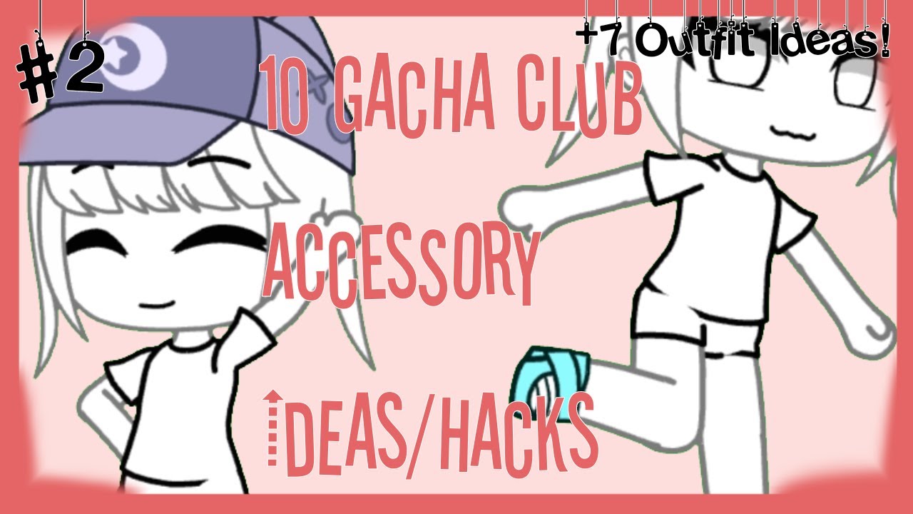 10 Gacha Club Accessory Ideas/Hacks (#2) - YouTube