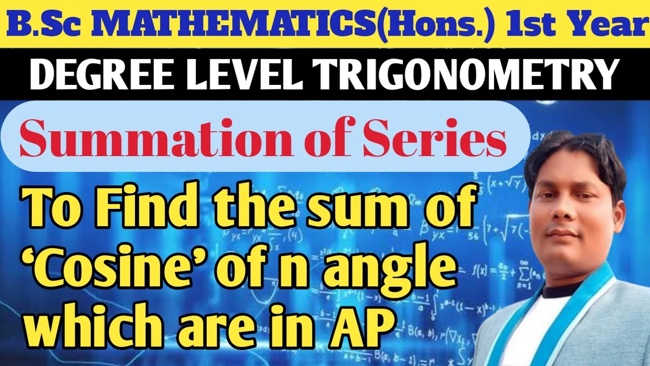 To Find the sum of cosine of n angle which are in AP। Bsc Maths 1st ...