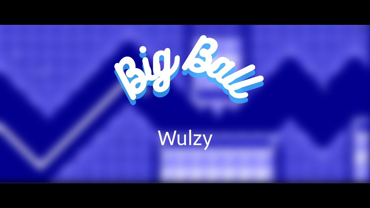 "Big Ball" by Wulzy | Geometry Dash 2.1 - YouTube