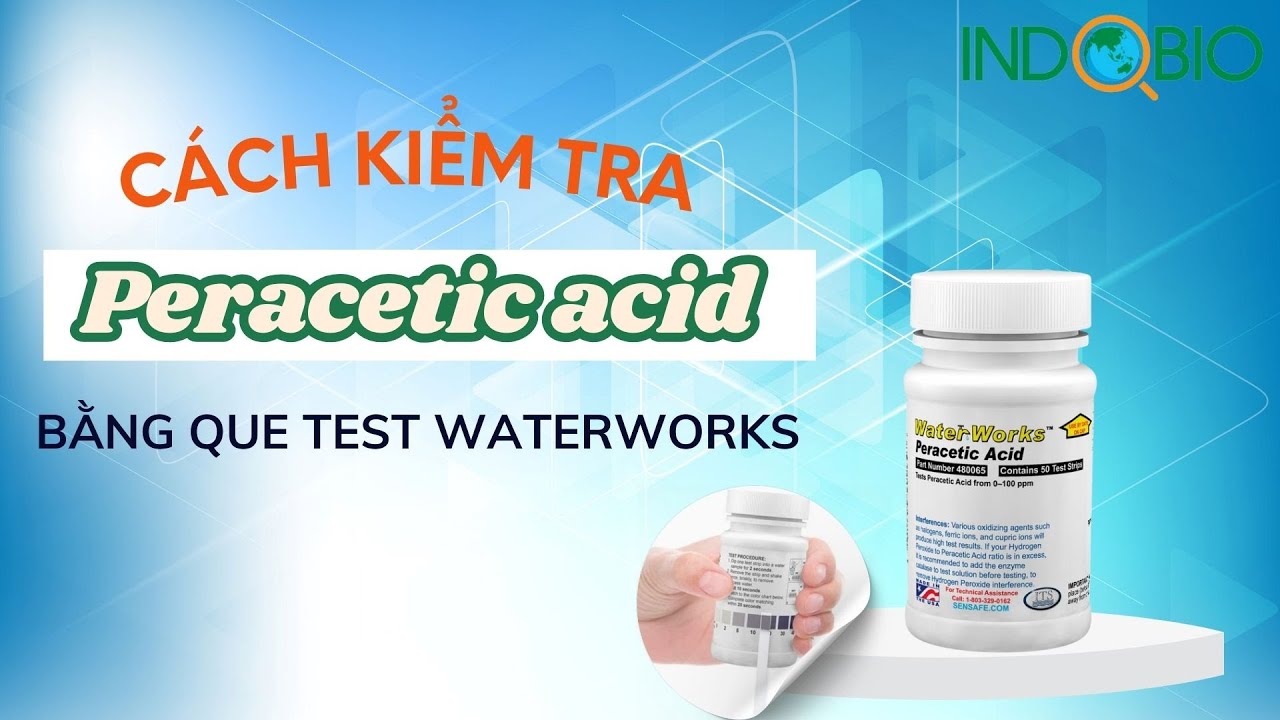 HƯỚNG DẪN SỬ DỤNG QUE TEST PERACETIC (PAA) - WATERWORKS (MỸ) - YouTube
