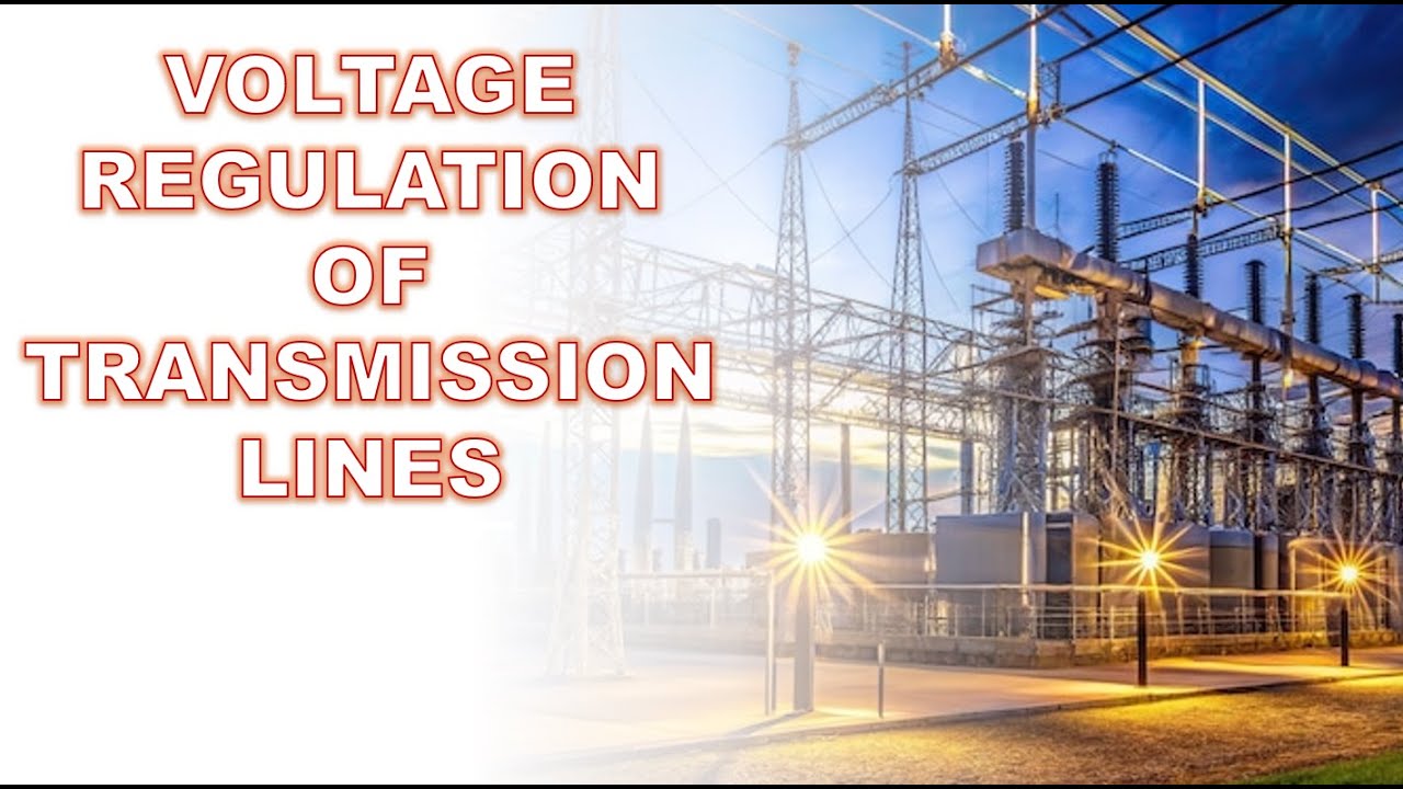 VOLTAGE REGULATION OF A TRANSMISSION LINE - YouTube