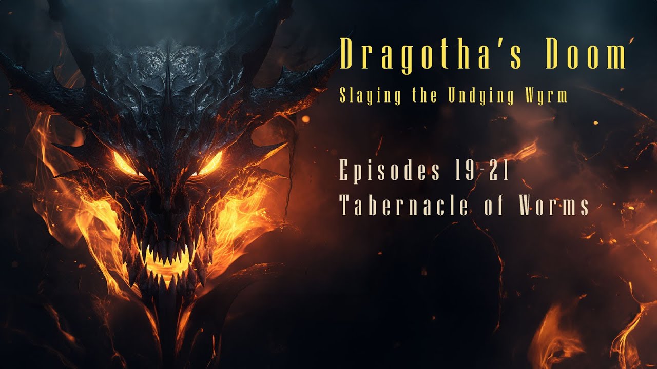 Dragotha's Doom - Episode 19-21 - The Tabernacle of Worms - YouTube