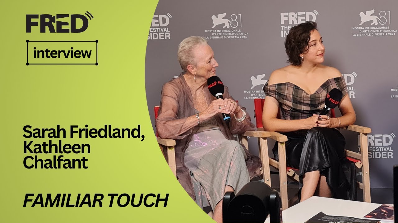 FRED's Interview: Sarah Friedland and Kathleen Chalfant - FAMILIAR ...