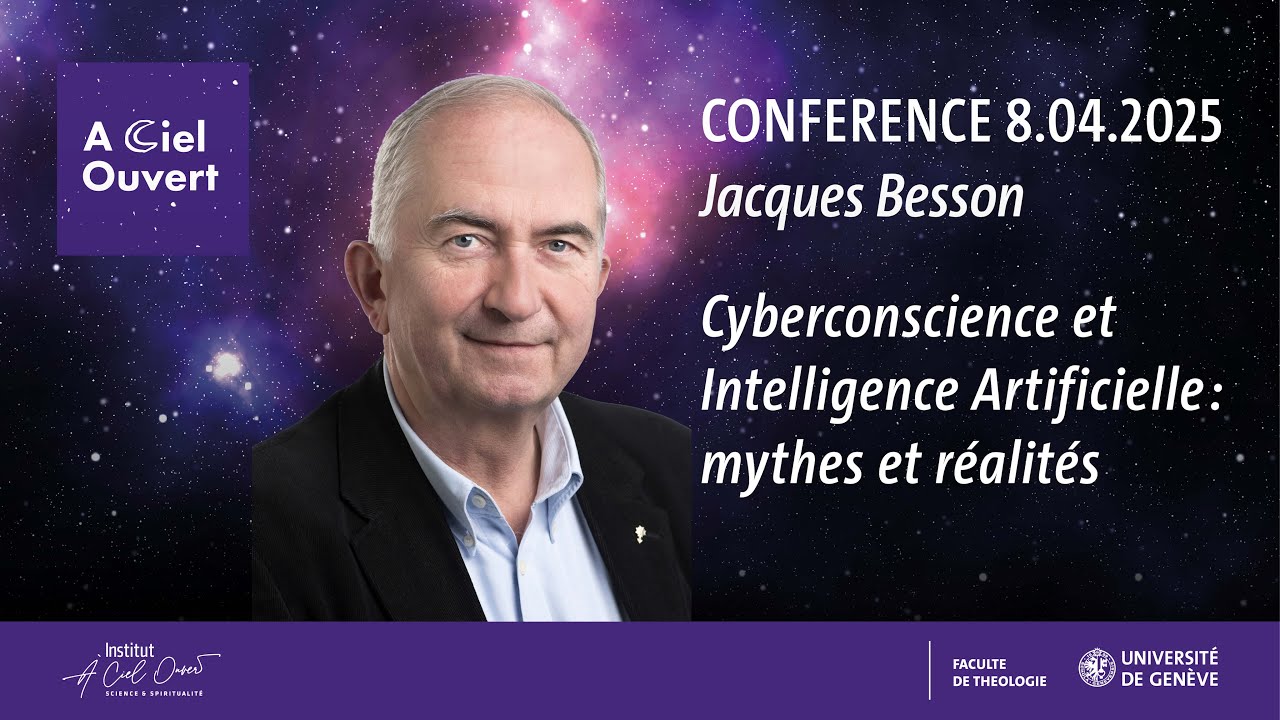 Conférence Cyber Conscience et IA: mythes et réalité avec Jacques ...