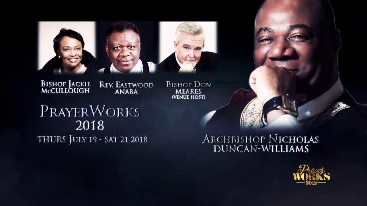 PrayerWorks 2018 :: 24 Hours of Prayer with Archbishop Duncan-Williams ...