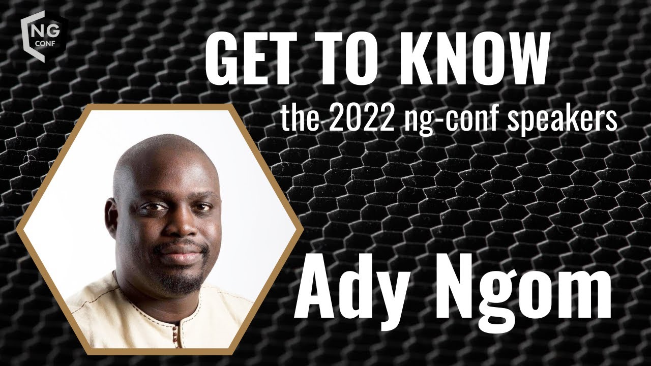Get to Know the 2022 ng-conf Speakers | Ady Ngom | ng-conf 2022 | - YouTube