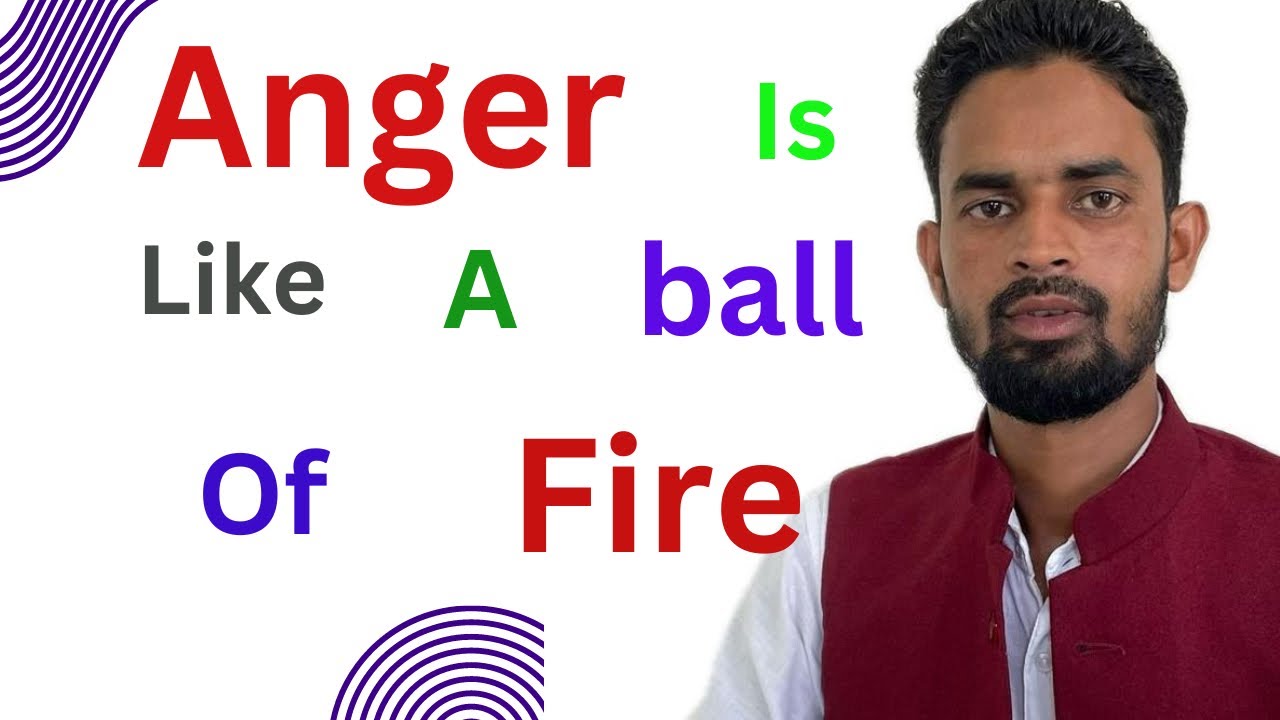 Anger Is Like A Ball Of Fire||Motivation|| - YouTube