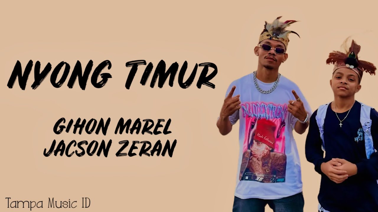 Gihon Marel - Nyong Timur ft. Jacson Zeran (Lirik Lagu) ~ Anana timur main habis - YouTube