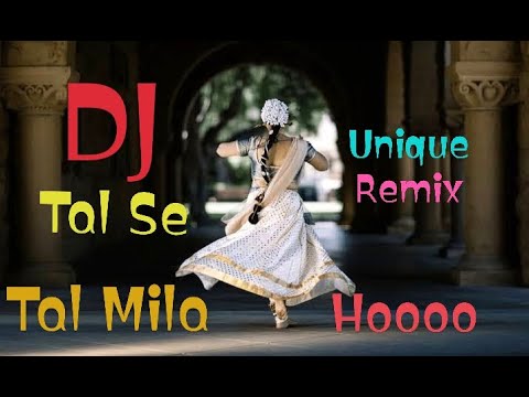 Dj Tal se tal mila Mix by unique Remix - YouTube