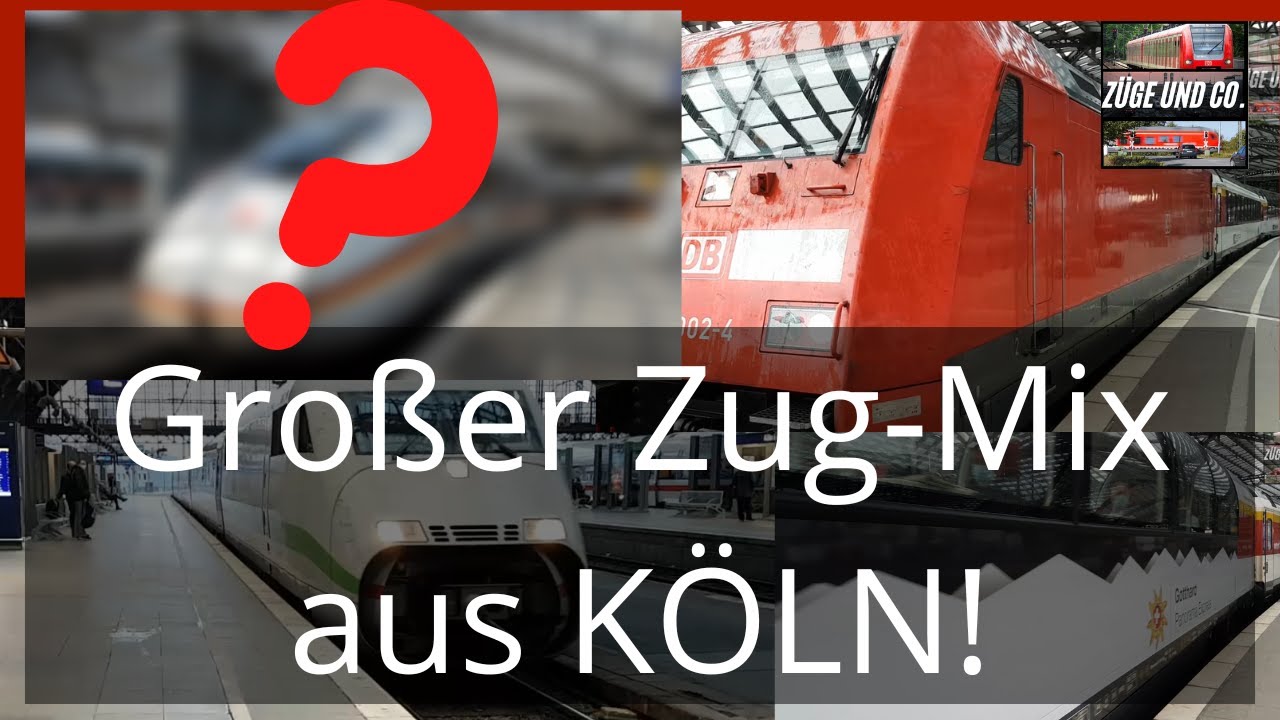 Großer Zug-Mix aus KÖLN!!! (Mit Special!) | Züge & co. - YouTube