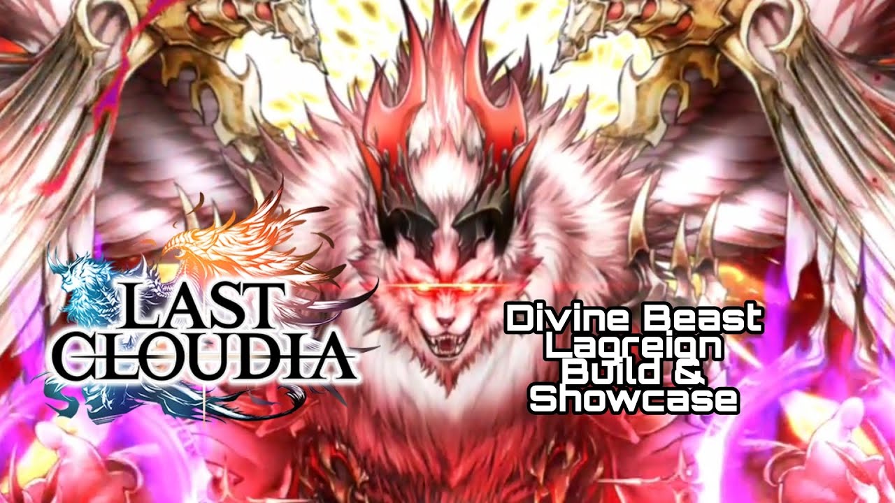 Divine Punisher - Last Cloudia Divine Beast Lagreign Build & Showcase ...