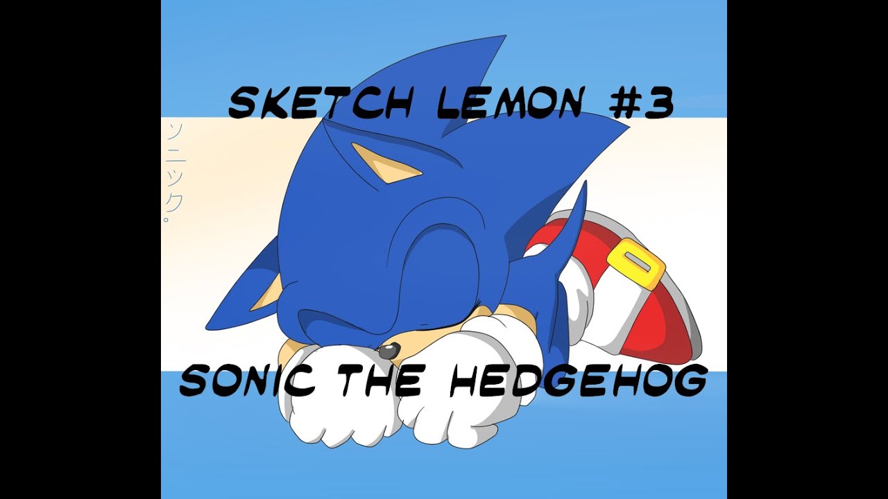 Sonic The Hedgehog - Sketch Lemon #3 - YouTube