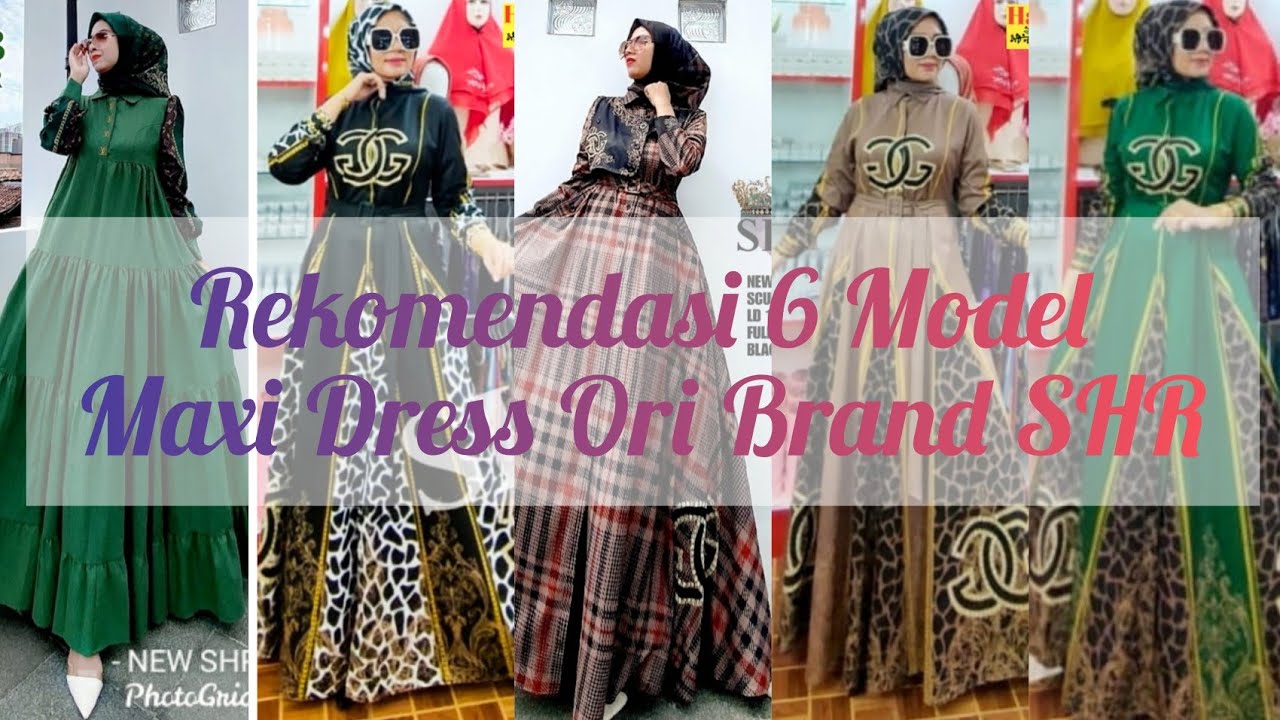 REFERENSI 6 WARNA TERBARU GAMIS MAXI DRESS ORI BRAND SHR - YouTube