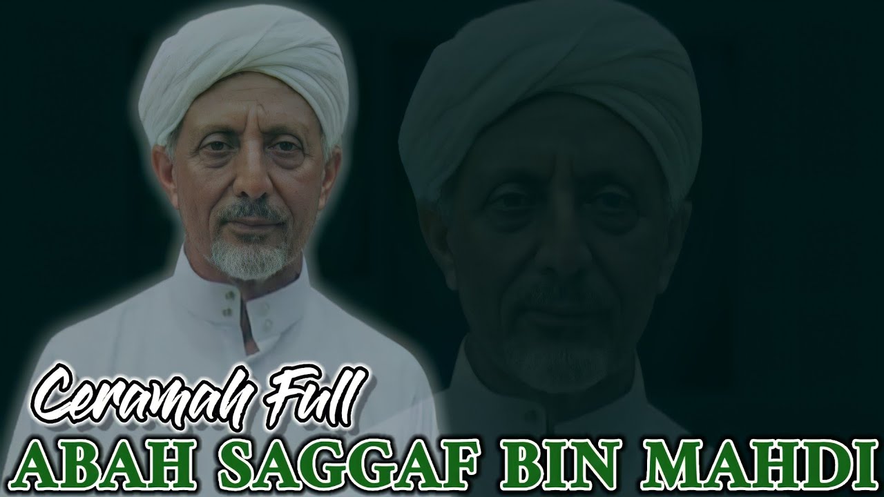 CERAMAH FULL || Waliyullah Al Habib Saggaf Bin Mahdi Bin Syekh Abu ...