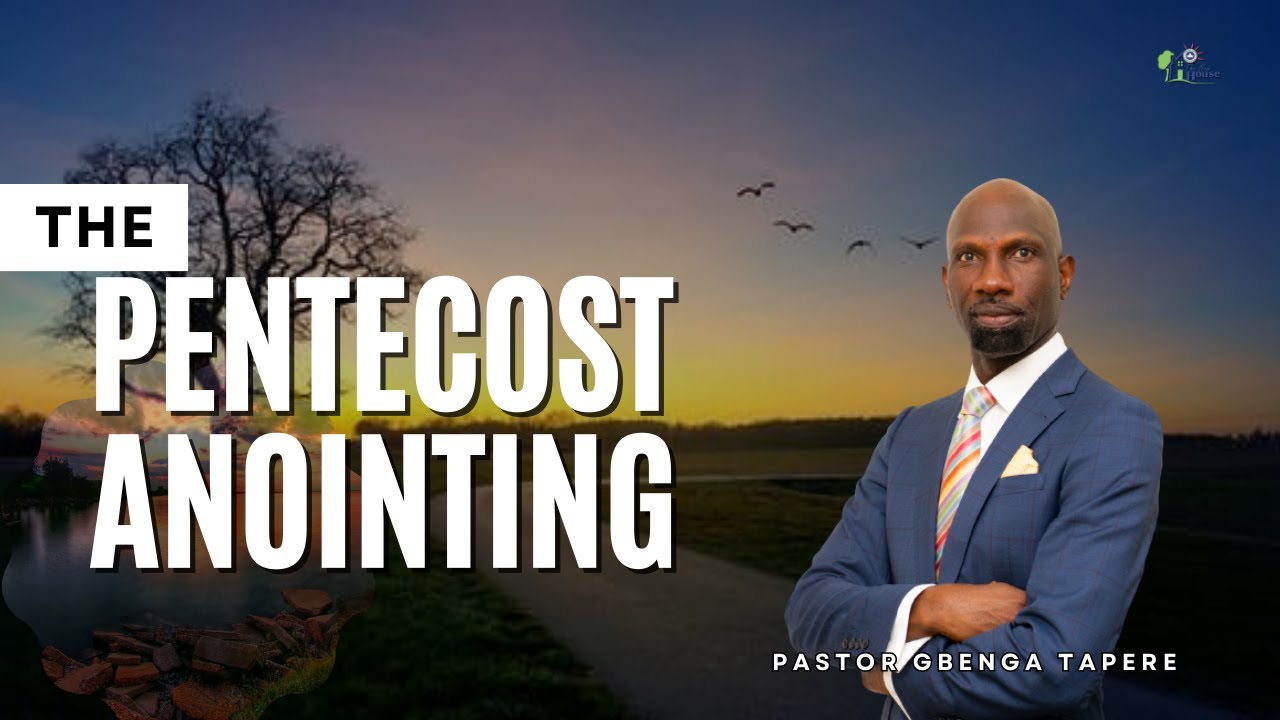 The Pentecost Anointing - Pastor Gbenga Tapere - YouTube