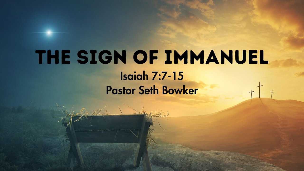 "The Sign of Immanuel" Isaiah 7:7-15 (12-10-23 Sermon only) - YouTube
