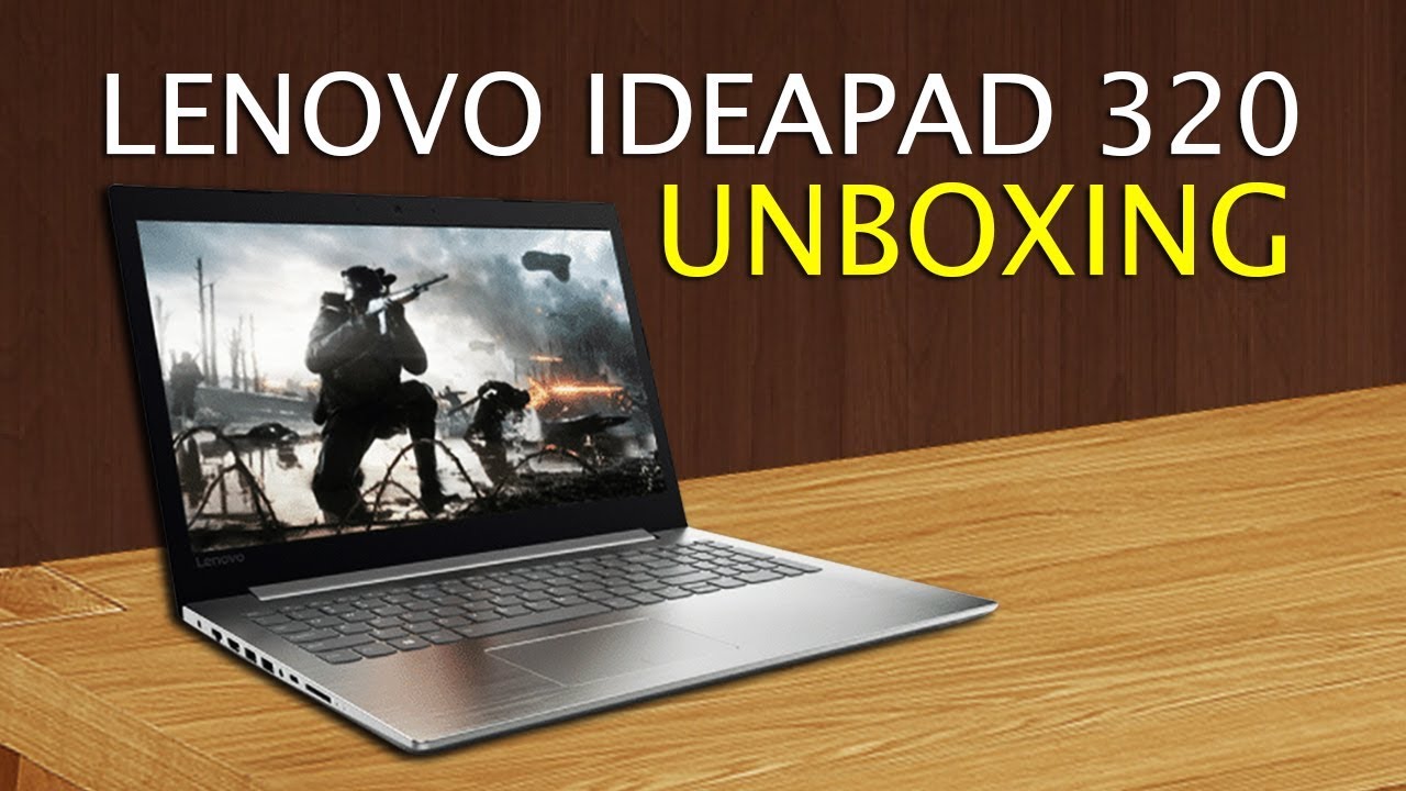 Unboxing do Notebook Lenovo Ideapad 320 com i7 / 8GB / 940MX - YouTube