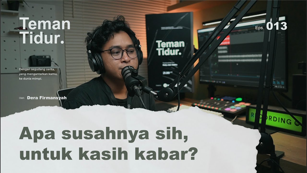 Apa susahnya sih, untuk kasih kabar? (Podcast Teman Tidur Oleh Dera ...