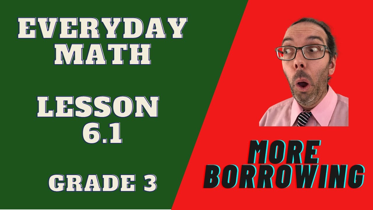 Lesson 6.1 - More Borrowing - Grade 3 Everyday Math - YouTube