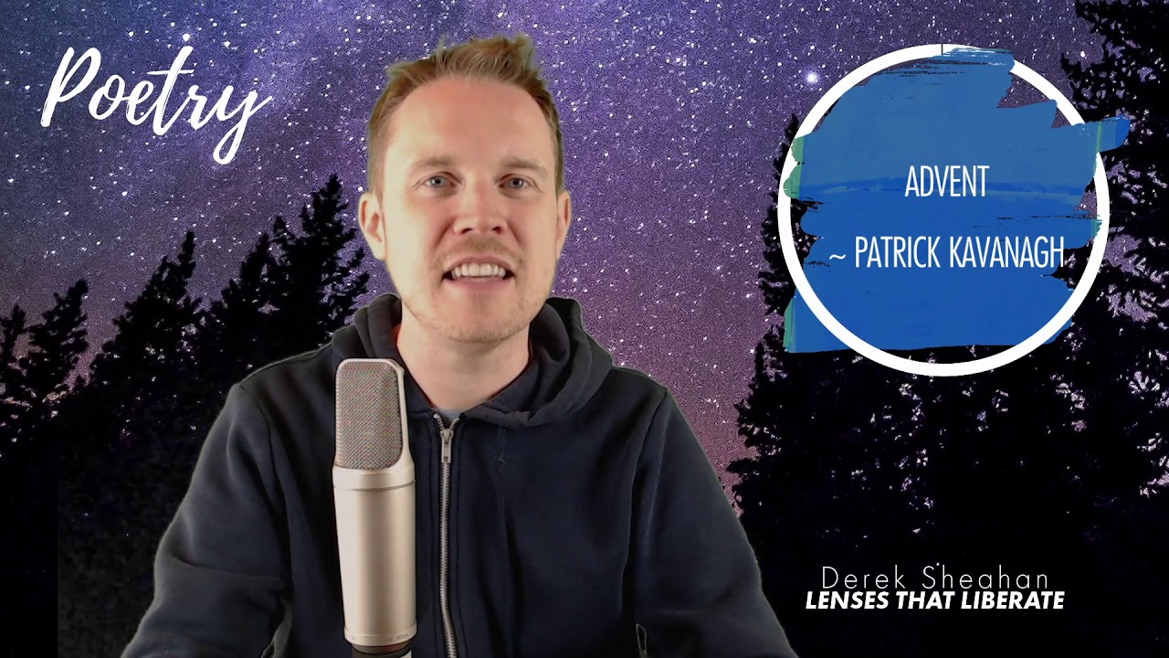 Live Poetry | Advent by Patrick Kavanagh | Lenses That Liberate - YouTube