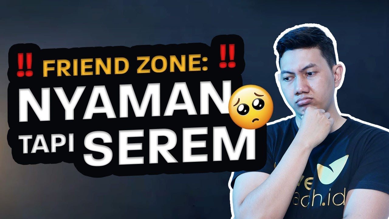 CAPEK TERJEBAK FRIEND ZONE? INI TIPS UNTUK KAMU! | Logika Cinta Jose ...