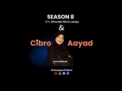 Session8:~ EP9:~ Cibro iyo Aayad (Xikmada Alle ka cabsiga ) - YouTube