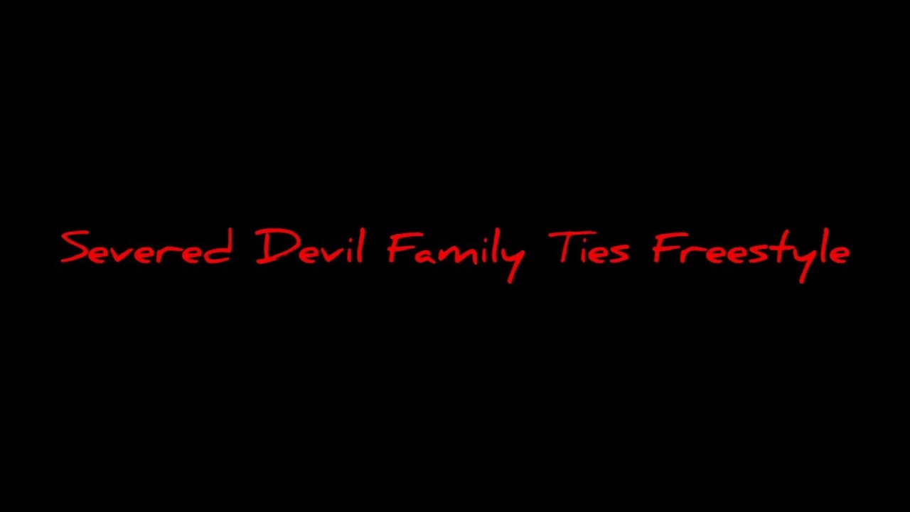 Severed Devil Family Ties Freestyle - YouTube