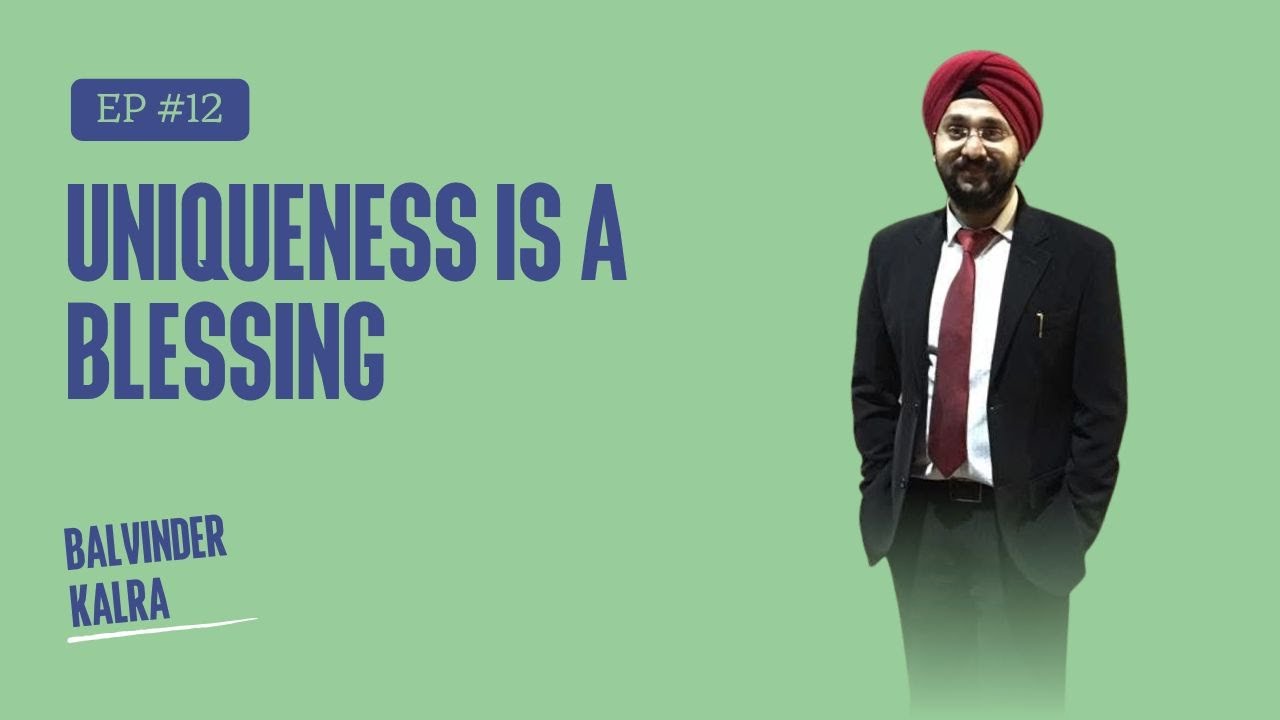 Balvinder Kalra: Uniqueness Is A Blessing | Episode 12 - YouTube