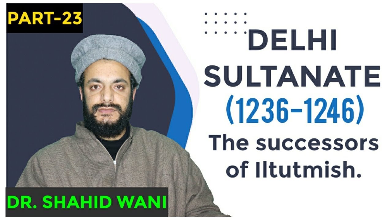 History of India Part 23 Delhi Sultanate 1236-1246 The Successors of ...