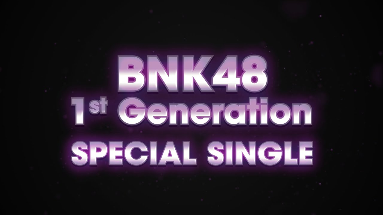 BNK48 1st Generation Special Single Announcement / BNK48 - YouTube