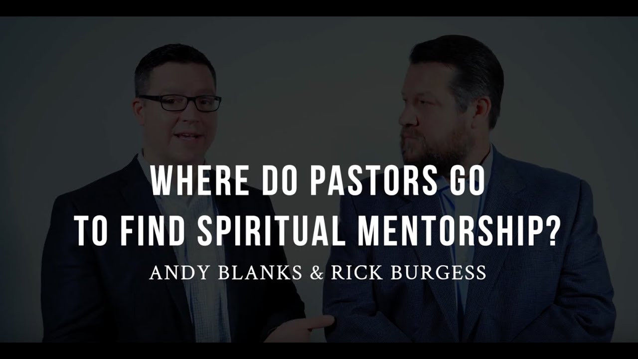 Where Do Pastors Find Spiritual Mentors? - YouTube