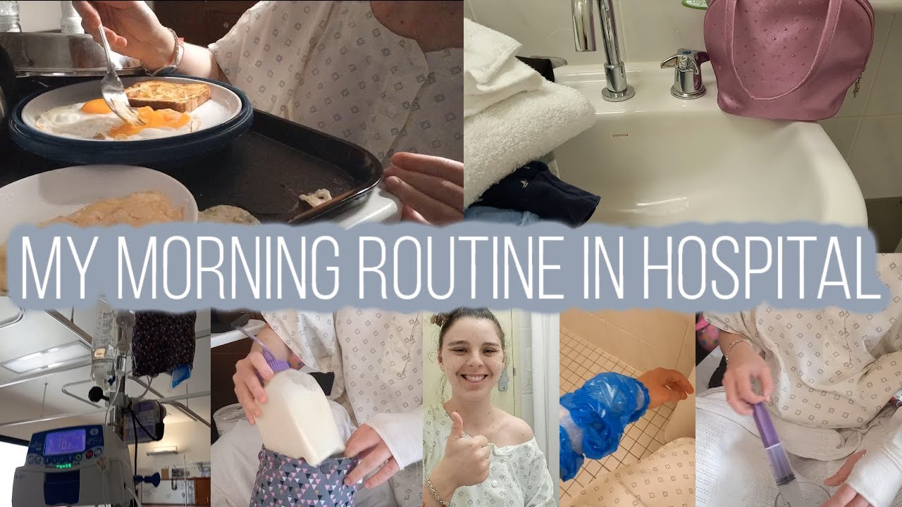 MY MORNING ROUTINE IN HOSPITAL || Day in the Life During an Admission ...