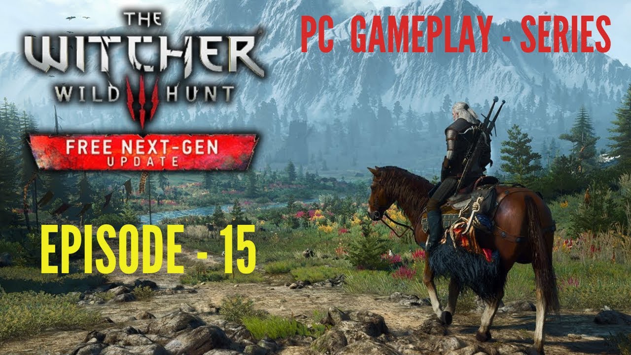 EPISODE 15 : THE WITCHER 3 WILD HUNT - PC GAMEPLAY SERIES ...